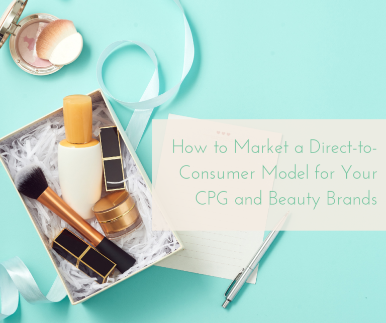 How to Market a Direct-to-Consumer Model for Your CPG and Beauty Brands ...